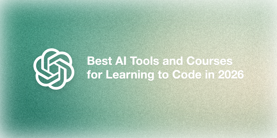Best AI Tools and Courses for Learning to Code (2026)